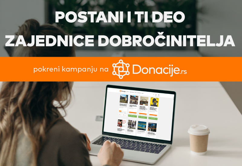 Zašto već danas treba da pokrenete kampanju na platformi Donacije.rs? | Giving Balkans